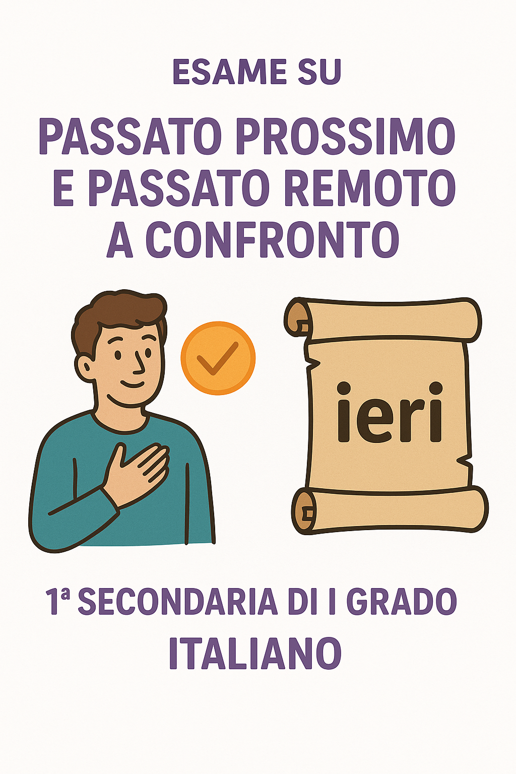 Esame di Italiano: Passato Prossimo vs Passato Remoto - Materiale ...