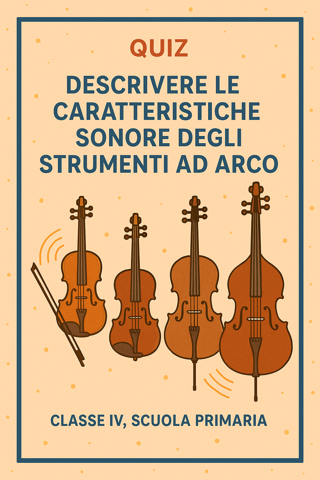 Quiz: Descrivere le caratteristiche sonore degli strumenti ad arco ...