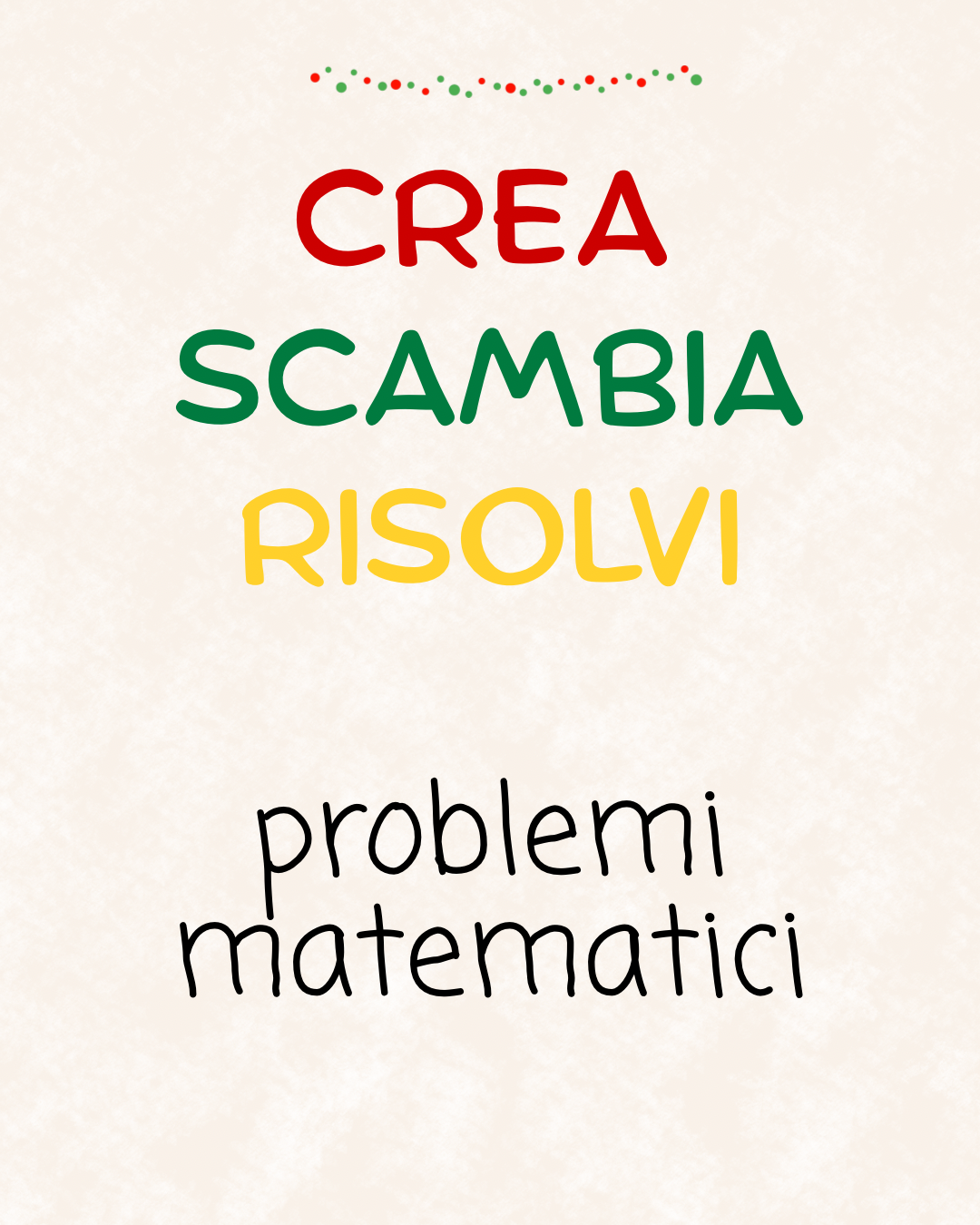 PROBLEMI MATEMATICA - Crea scambia risolvi - Materiale didattico per la ...