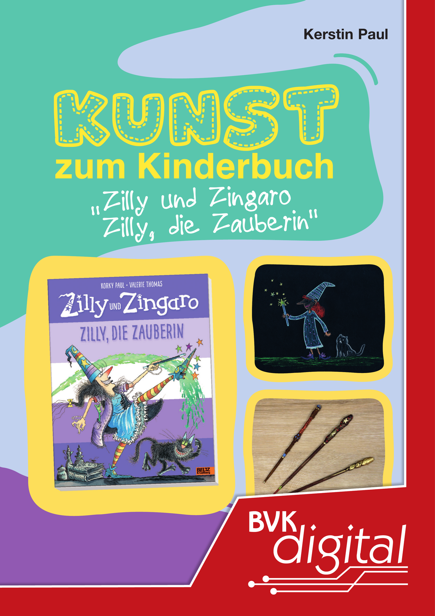 Kunst zum Kinderbuch: Zilly und Zingaro. Zilly, die Zauberin ...